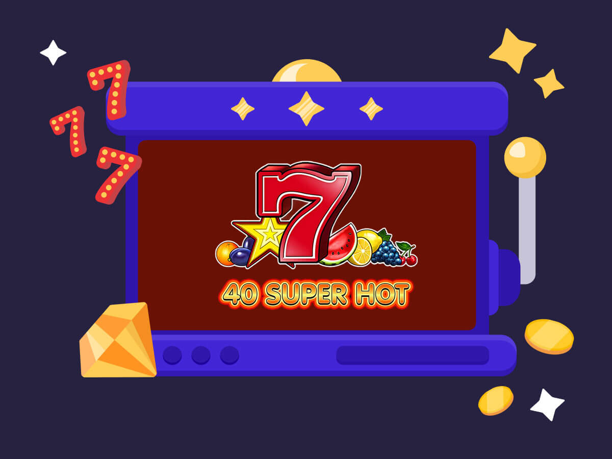 40 Super Hot Slot Review and Ratings 2026 🎰 EGT Digital